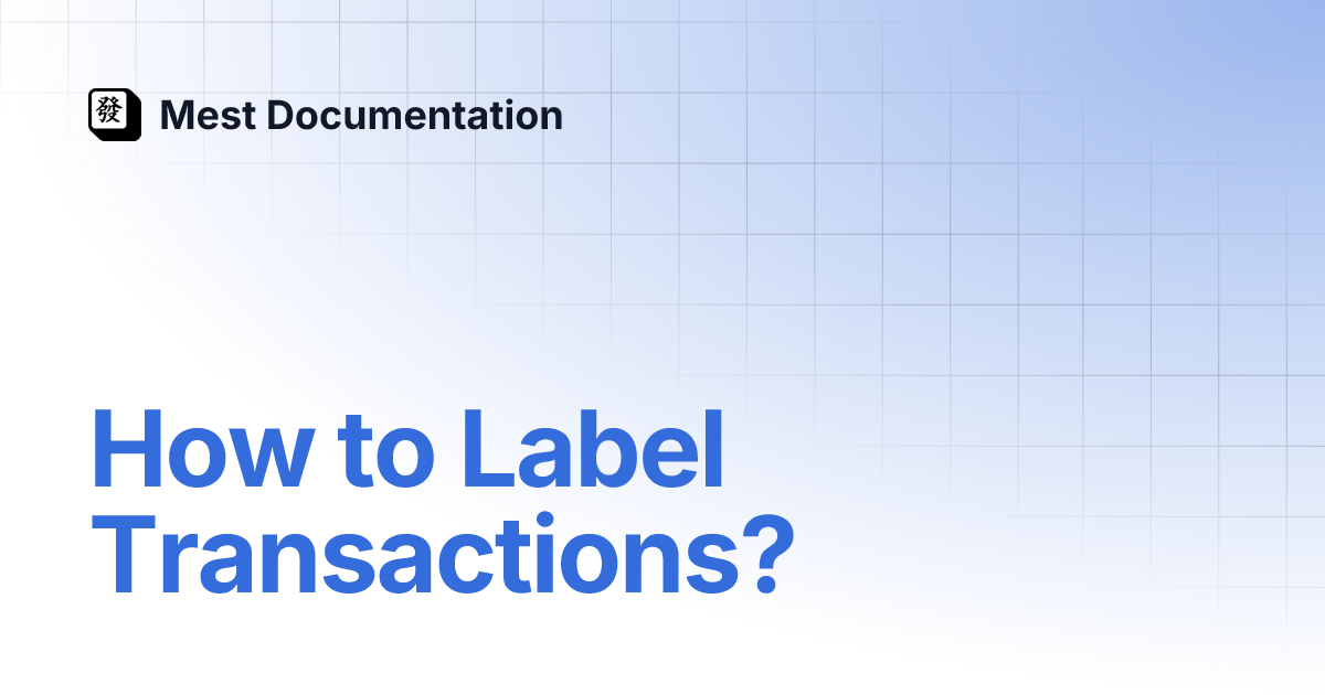 How to Label Transactions? | Mest Documentation