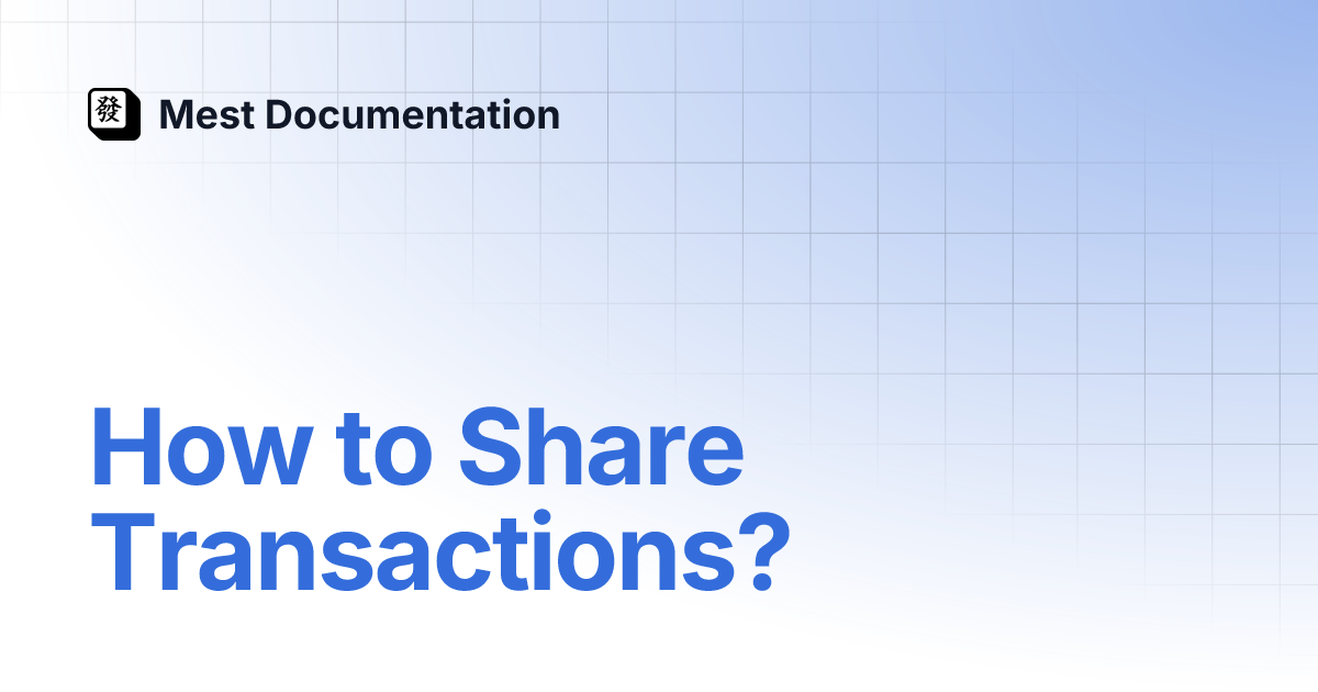 How to Share Transactions? | Mest Documentation